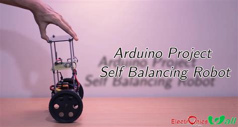 Ewall Arduino Project Self Balancing Robot