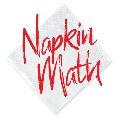 Napkin Math Better Numbers For Small Business Owners…on A Napkin