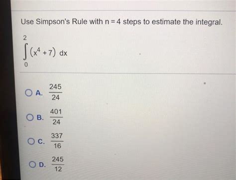 Solved Use Simpsons Rule With N 4 Steps To Estimate The