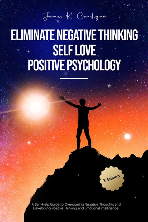 Eliminate Negative Thinking Self Love Positive Psychology A Self Help Guide To Overcoming