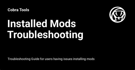 Installed Mods Troubleshooting Cobra Tools