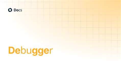 Debugger Docs