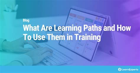 What Are Learning Paths And How To Use Them Learnexperts