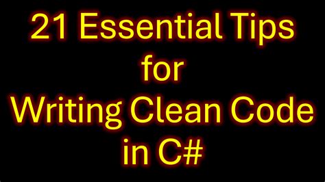 21 Essential Tips For Writing Clean Code In C Net Devsdaily