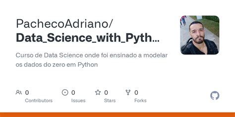GitHub PachecoAdriano Data Science With Python Course Curso De Data Science Onde Foi Ensinado
