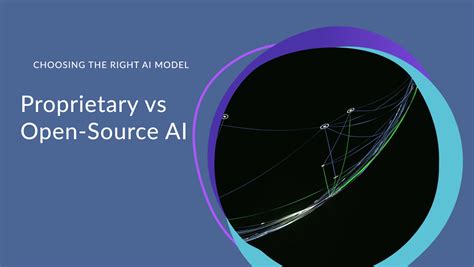 Proprietary Vs Open Source Ai Finding The Optimal Solution For Your Business