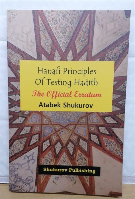 Hanafi Principles Of Testing Hadith Official Erratum Atabek