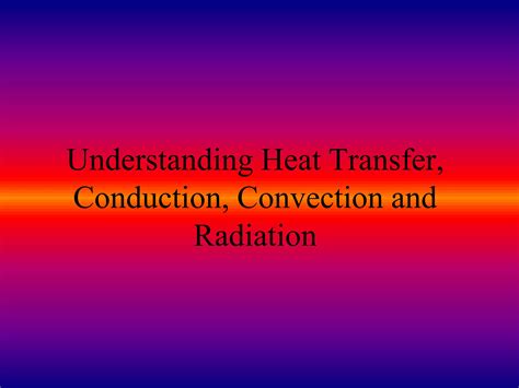 0708conductionconvectionradiationppt
