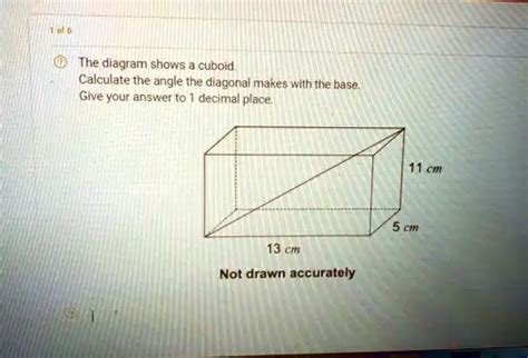 Solved The Diagram Shows A Cuboid Calculate The Angle The Diagonal Makes With The Base Give
