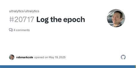 Log The Epoch · Issue 20717 · Ultralyticsultralytics · Github