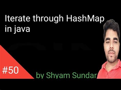 Iterate Through HashMap In Java Shyam Sundar YouTube