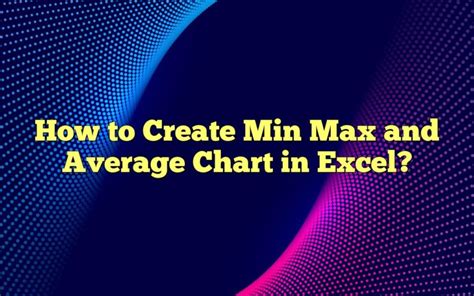 How To Create Min Max And Average Chart In Excel