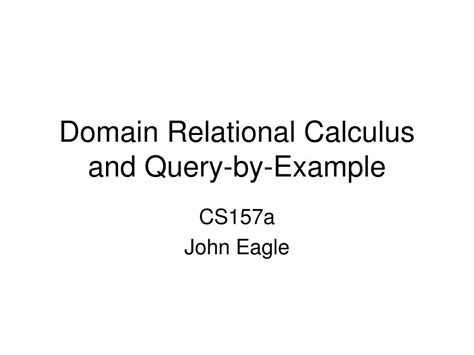 Ppt Domain Relational Calculus And Query By Example Powerpoint