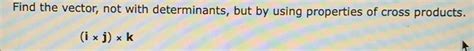 Answered Find The Vector Not With Determinants But By Using Kunduz