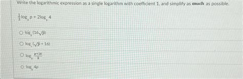 Solved Write The Logarithmic Expression As A Single Chegg