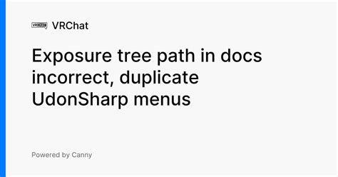 Exposure Tree Path In Docs Incorrect Duplicate Udonsharp Menus