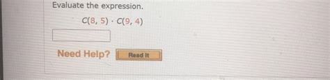 Solved Evaluate The Expression C C Need Help Chegg Com