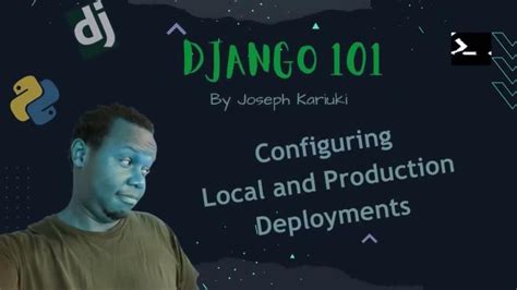 python django tutorial pre deployment configurations joseph kariuki