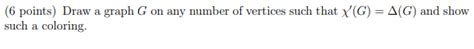 Solved Points Draw A Graph G On Any Number Of Vertices Chegg Com