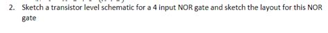 2 Sketch A Transistor Level Schematic For A 4 Input