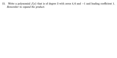 Solved Write A Polynomial F X That Is Of Degree With Chegg Com