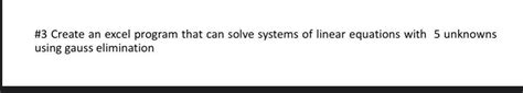 Solved Create An Excel Program That Can Solve Systems Of Chegg