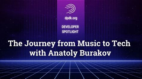 Dpdk On Linkedin Dpdk Developer Spotlight The Journey From Music To Tech With Anatoly