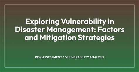Exploring Vulnerability In Disaster Management Factors And Mitigation