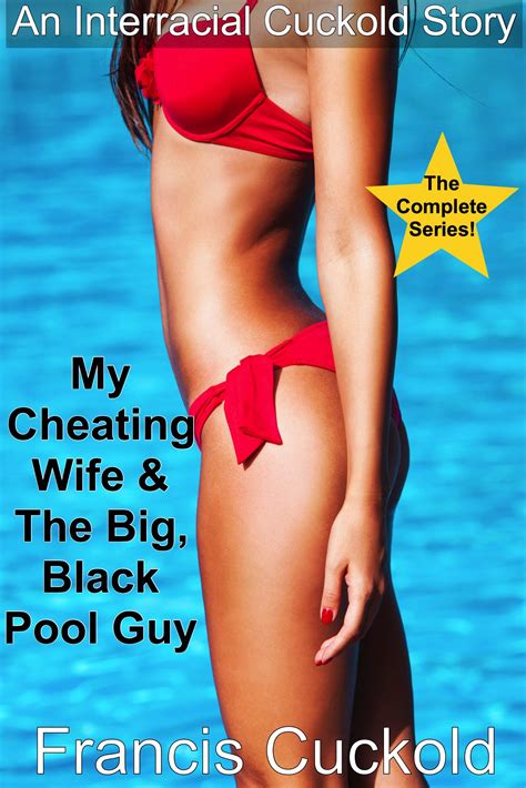 My Cheating Wife And The Big Black Pool Guy The Complete Series An