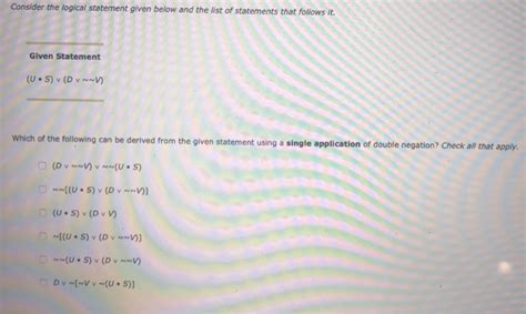 Solved Consider The Logical Statement Given Below And The