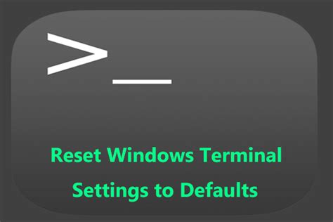 How To Reset Windows Terminal Settings To Defaults In Win MiniTool