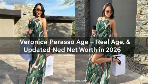 Veronica Perasso Age Real Age And Updated Net Worth In 2026