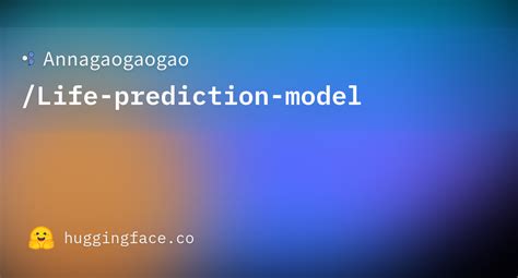 Annagaogaogao Life Prediction Model At Main
