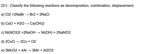 Solved Q1 Classify The Following Reactions As