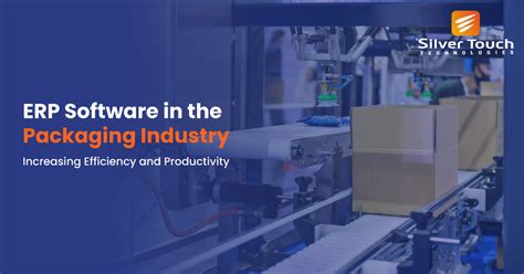 Erp Software For Packaging Industry Boost Efficiency And Productivity