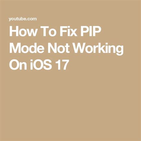 How To Fix Pip Mode Not Working On Ios 17 En 2024
