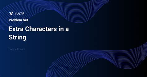 2707 extra characters in a string solutions and explanation vultr docs