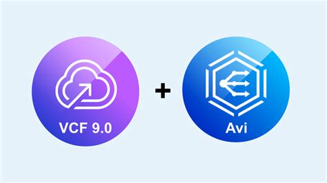 VMware Avi Load Balancer Integrations With VMware Cloud Foundation 9 0 Simplification Through