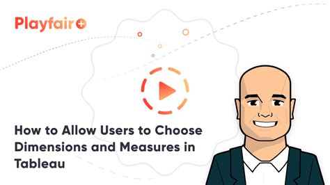 how to let users choose measures and dimensions in tableau