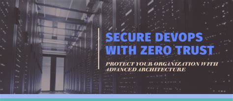 How To Secure Devops With Zero Trust Architecture 2025