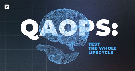 Qaops Test The Whole Lifecycle