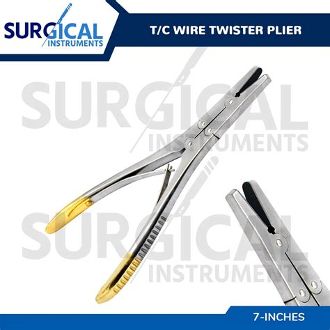 T C Wire Twister Plier 7 Surgical Orthopedic Instruments Stainless German Grade Ebay