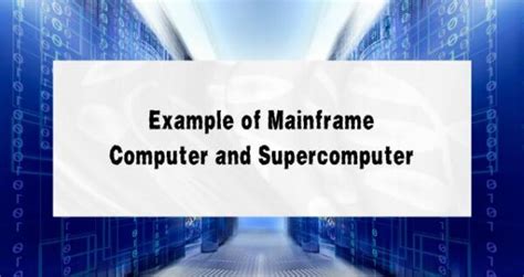 Example Of Mainframe Computer And Supercomputer