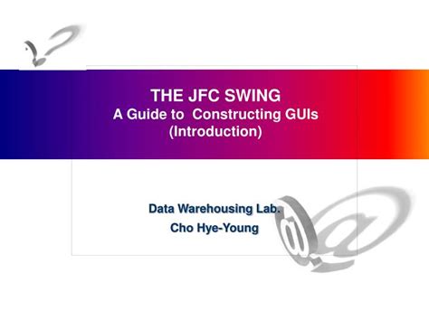 Ppt The Jfc Swing A Guide To Constructing Guis Introduction Powerpoint Presentation Id5787553