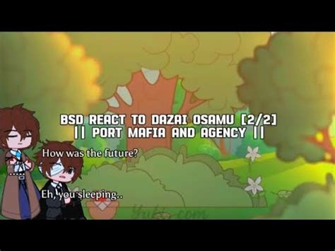 BSD REACT TO DAZAI OSAMU 2 2 PORT MAFIA AND AGENCY YouTube