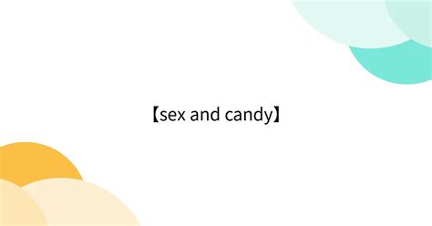 Sex And Candy Posfie