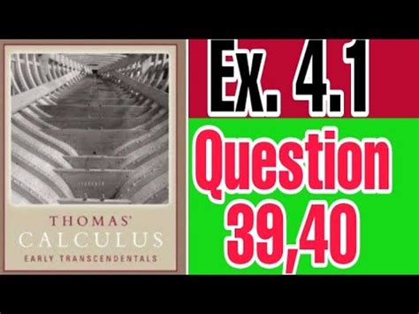 Thomas Calculus Exercise 4 1 Question 39 And 40 Thomascalculus YouTube