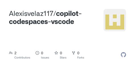 Github Alexisvelaz117copilot Codespaces Vscode