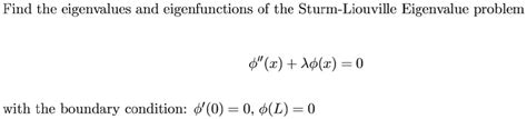 Solved Find The Eigenvalues And Cigenfunctions Of The Sturm Liouville