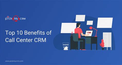 Top 10 Benefits Of Call Center Crm